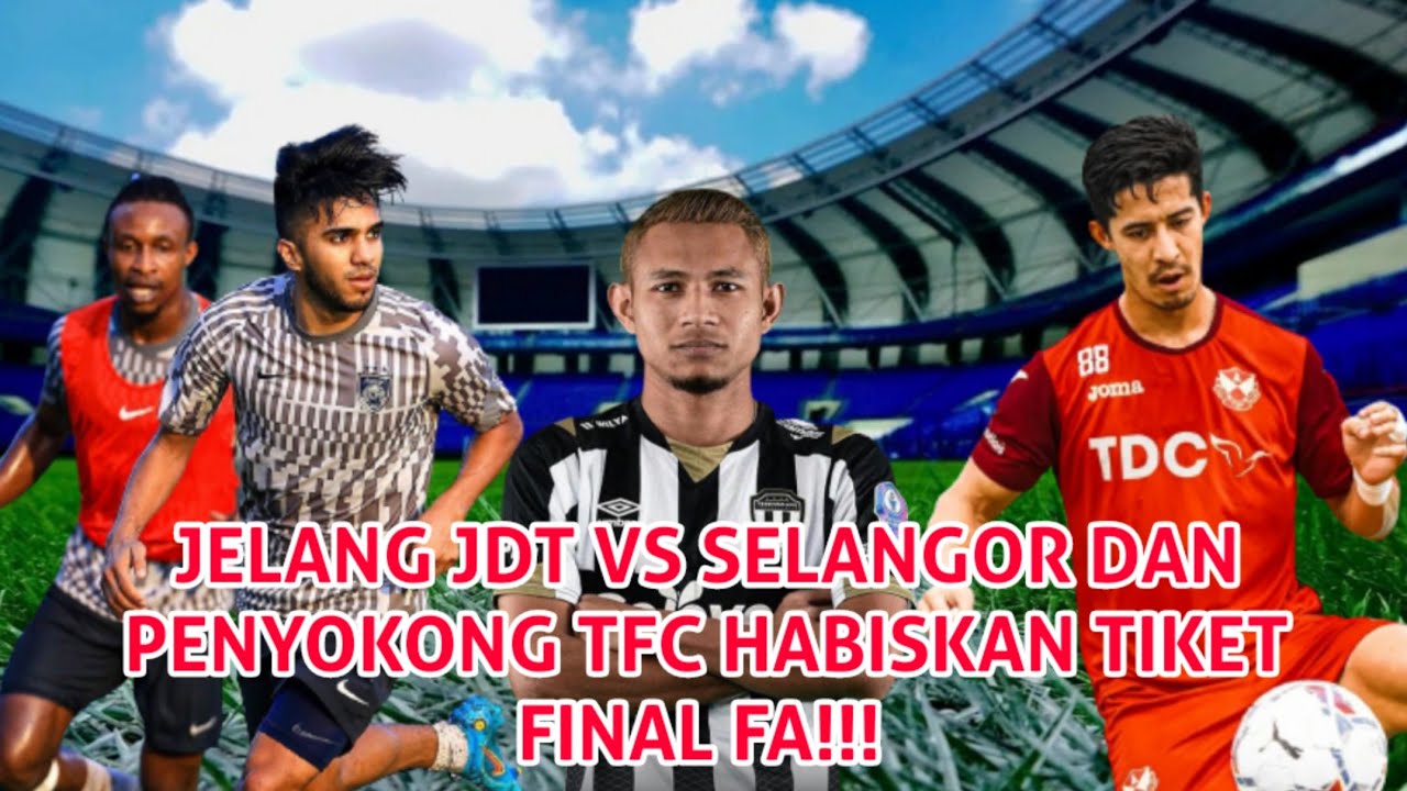 Jelang Laga JDT vs Selangor Bagaikan Langit dan Bumi? Penyokong TFC ...
