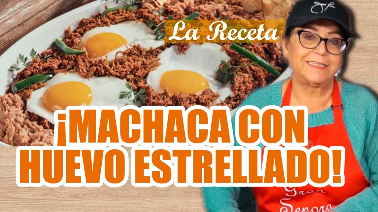 MACHACA con HUEVO ESTRELLADO (La Receta) | Doña Rosa Rivera Cocina ...