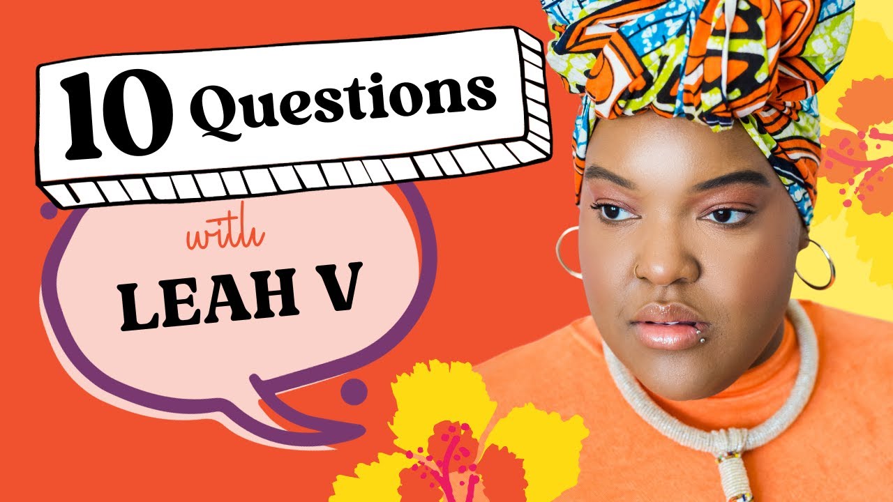 10 Questions With Leah V Youtube