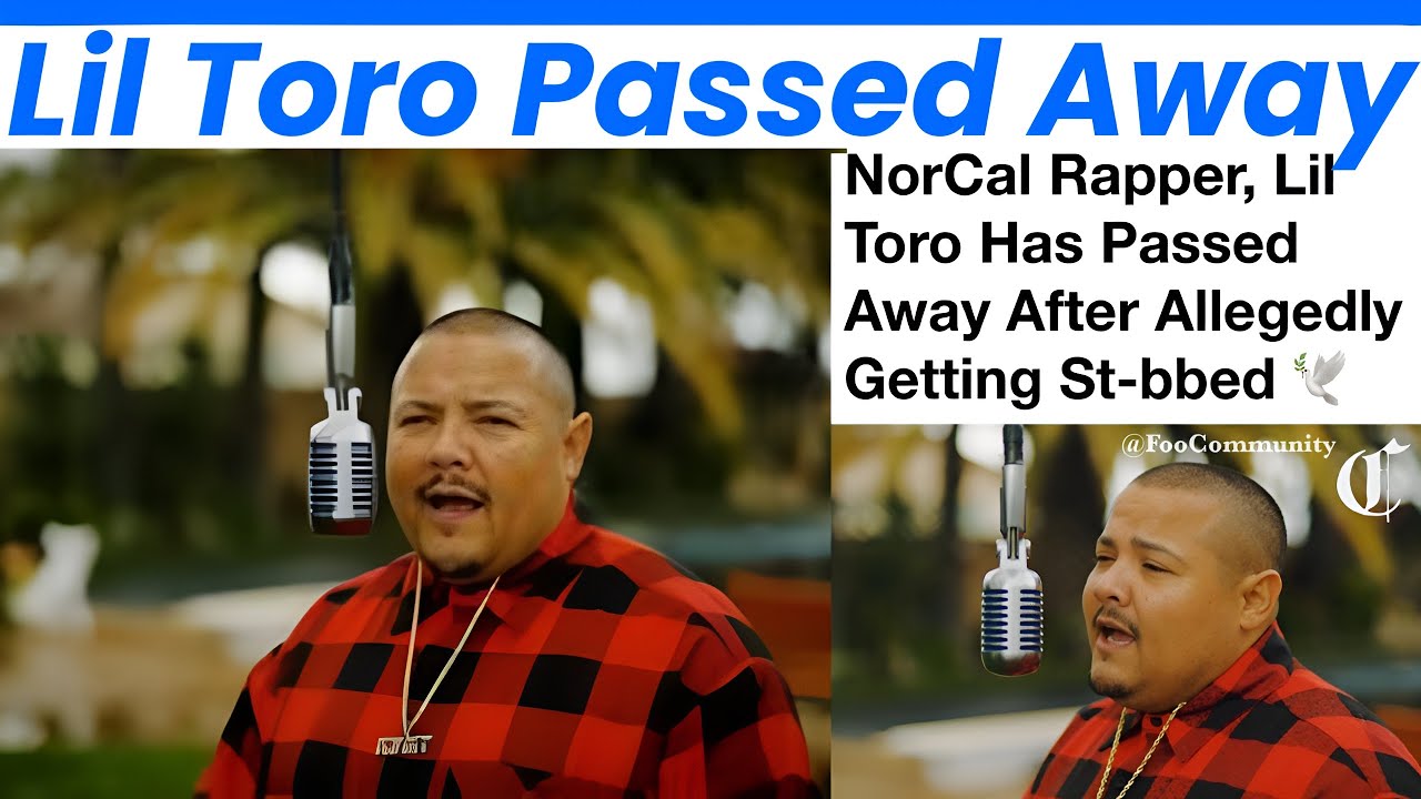 Lil Toro Died - Northern California Rapper Reportedly Killed in ...
