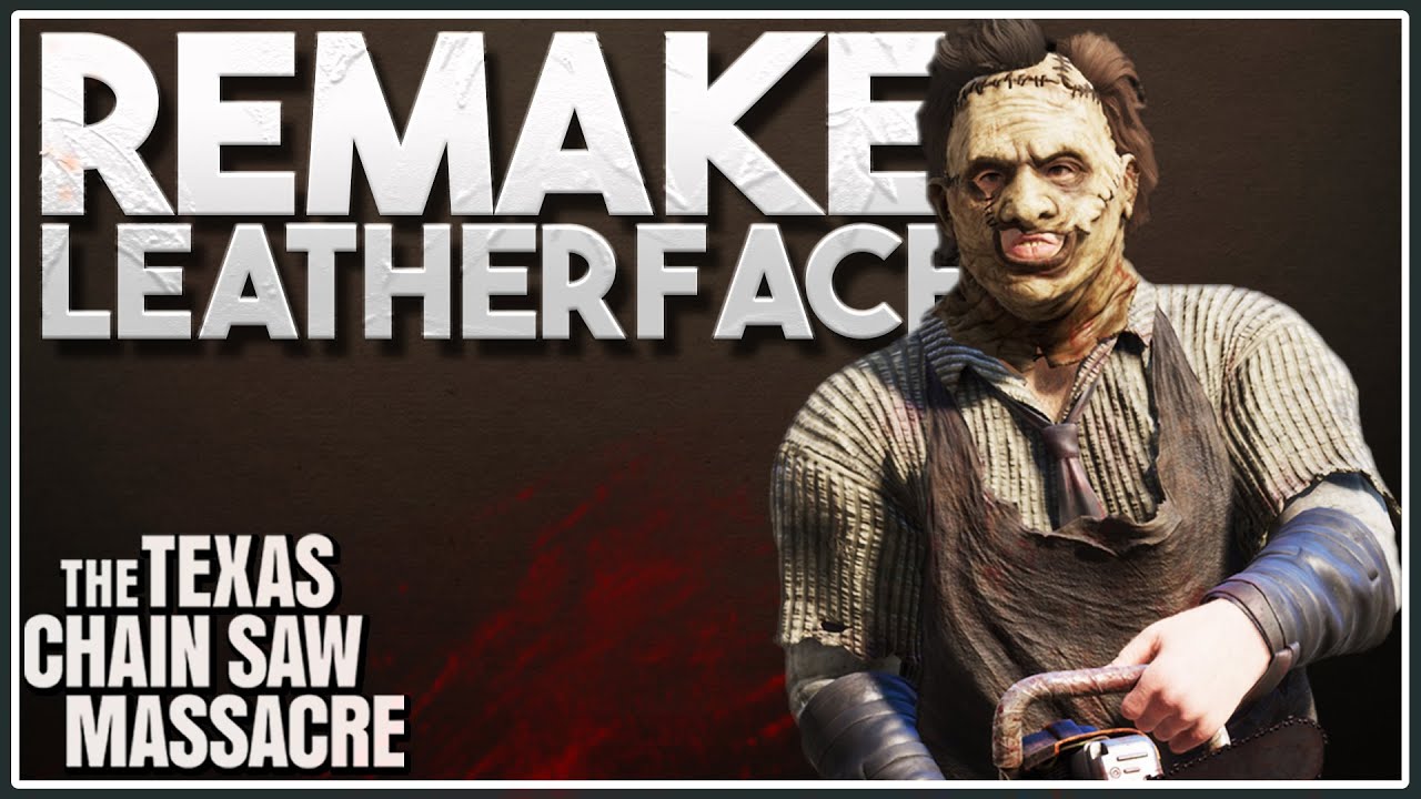 REMAKE LEATHERFACE Revealed! | The Texas Chain Saw Massacre: Video Game ...