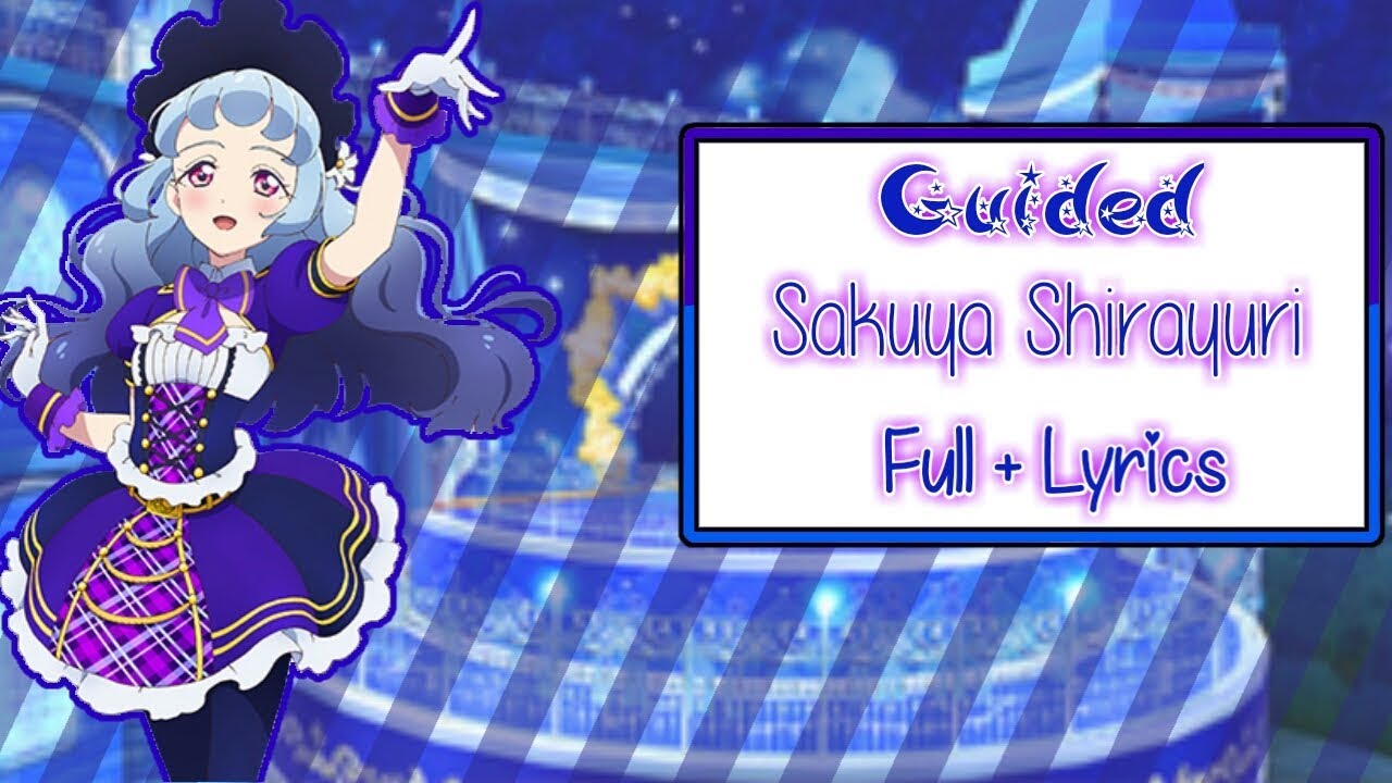 Aikatsu Friends! /【Guided - Shirayuri Sakuya】/ Full + Romaji Lyrics ...