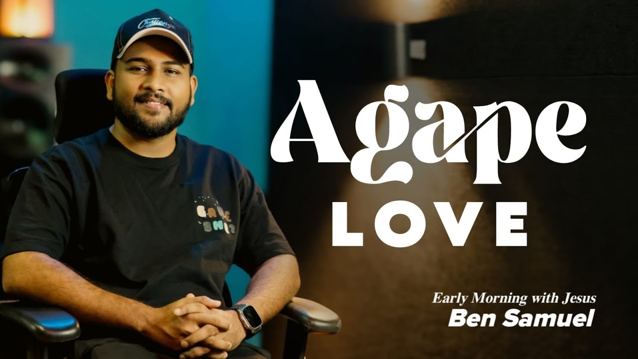 Agape Love | Early morning with Jesus | BEN SAMUEL | Ep -1233 - YouTube