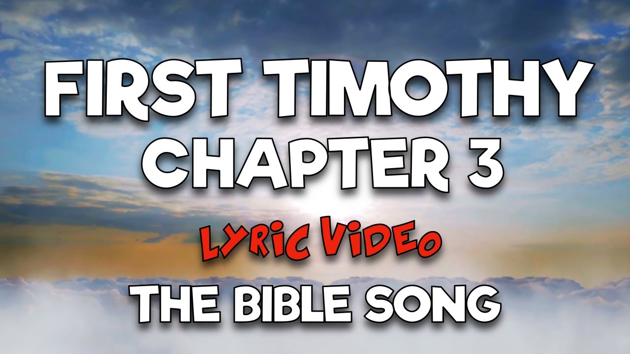 FIRST TIMOTHY CHAPTER 3 Cinematic Lyric Video - The Bible Song - YouTube