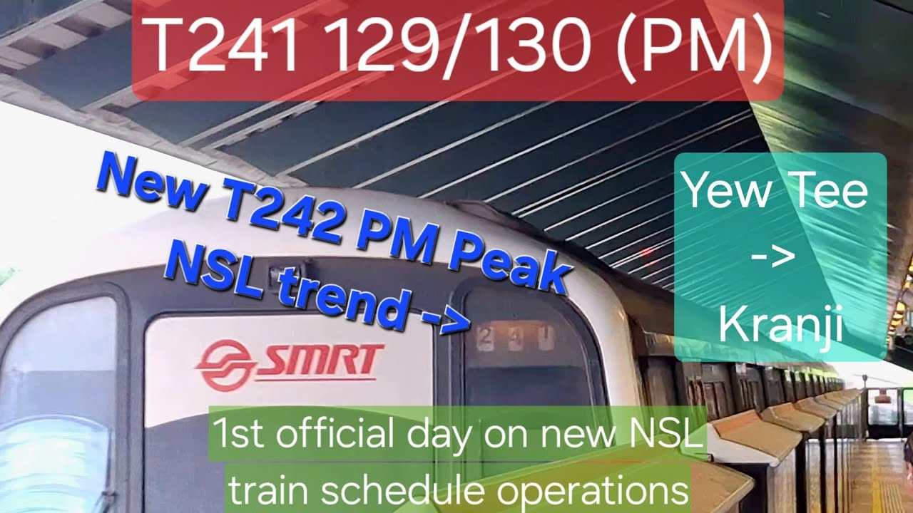 [SMRT](New NSL Weekday schedule/New 242 PM trend) C151 129/130 NSL from ...