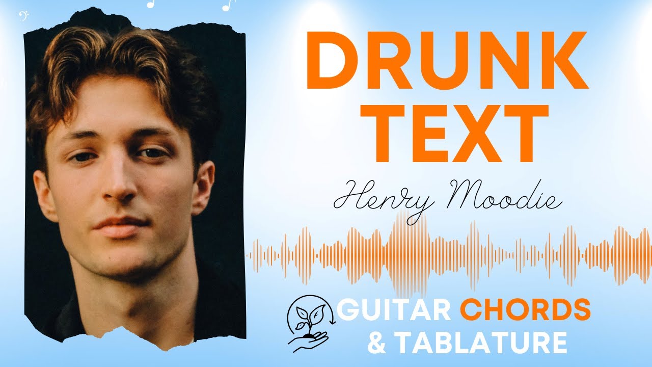 Drunk Text | Henry Moodie | Guitar Chord Tutorial | Tablature | Sheet ...