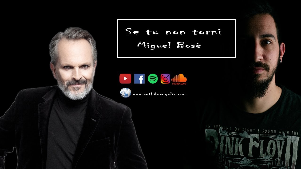 Se tu non torni - Seth DeAngelis (Miguel Bosè Cover acustica) - YouTube