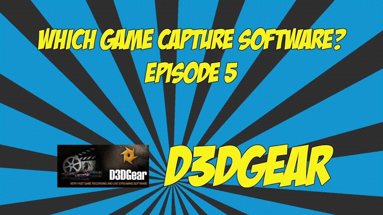 Which Game Capture Software?: Episode 5 D3DGear - YouTube