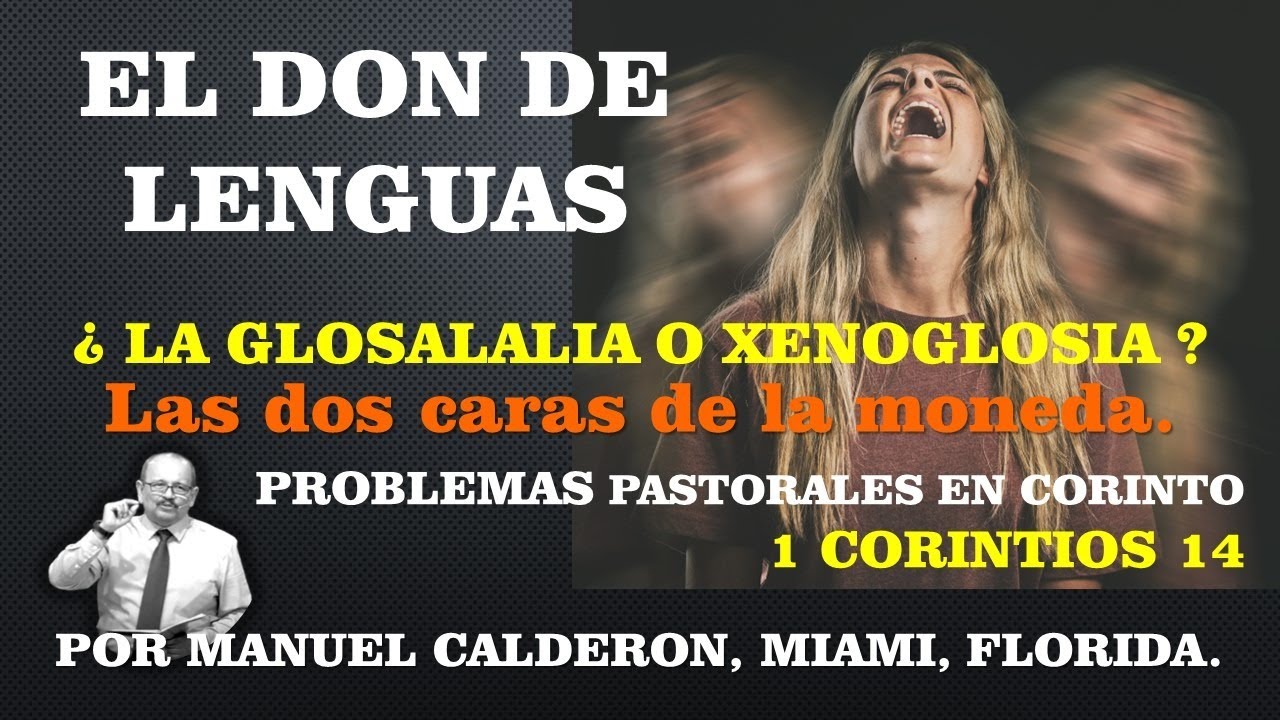 EL DON DE LENGUAS - GLOSOLALIA O XENOGLOSIA - I CORINTIOS 14 - YouTube