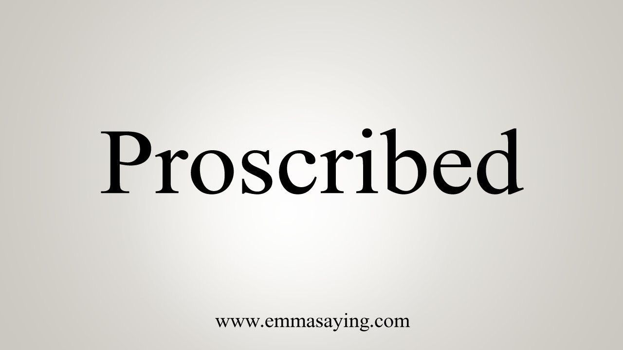 How To Say Proscribed - YouTube