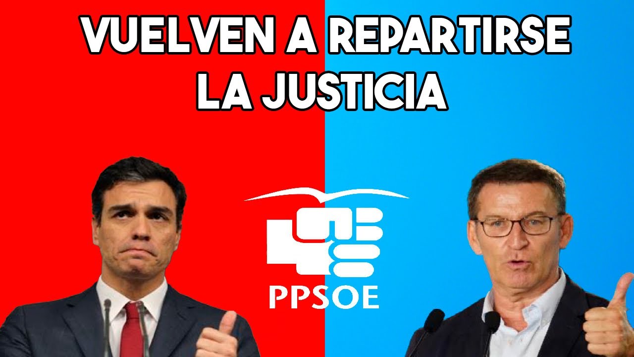 PPSOE - VUELVEN A REPARTIRSE LA JUSTICIA - YouTube