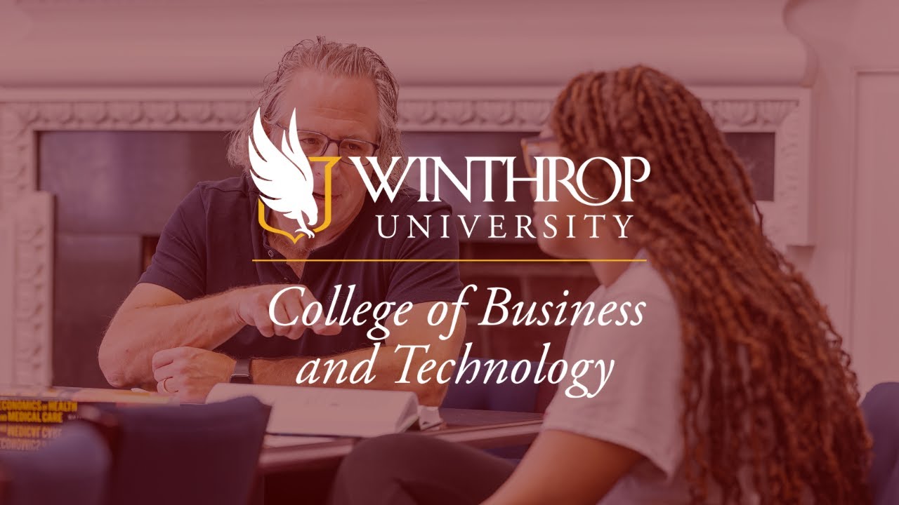 Winthrop University // College of Business and Technology Overview - YouTube