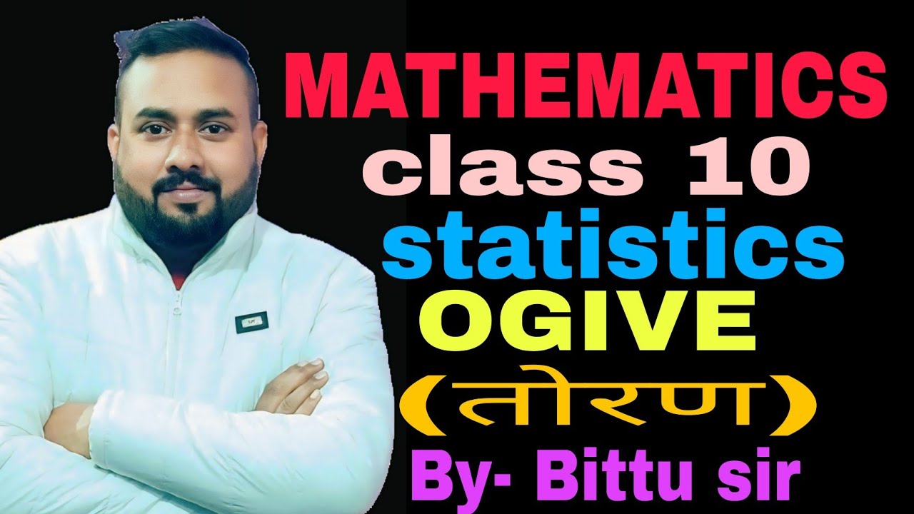mathematics , class 10 ; तोरण (ogive) By -Bittu sir Goh - YouTube