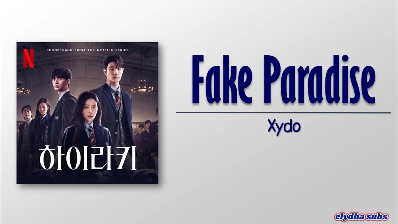 Xydo (시도) - FAKE PARADISE (Hierarchy OST) [Rom_Eng Lyric] - YouTube Music