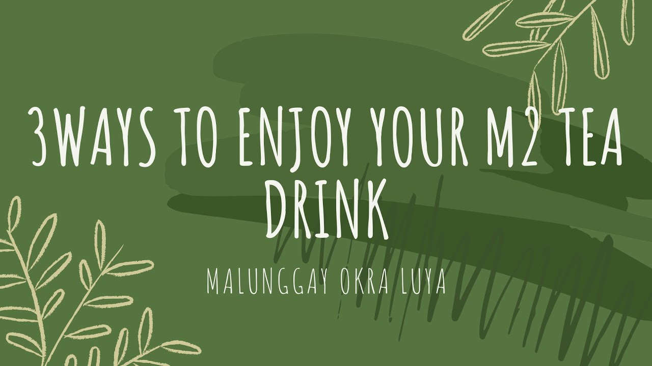 How to prepare M2 Tea Drink | 3Ways to Enjoy M2 Tea Drink | Breastmilk ...