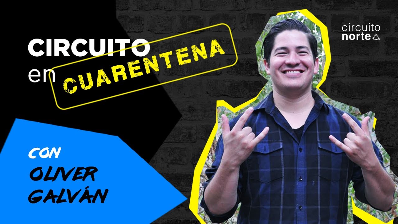 Circuito en Cuarentena, entrevista a Oliver Galván. - YouTube