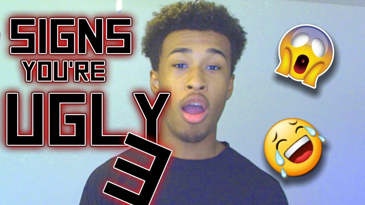Signs That You re Ugly 3 YouTube signs-that-you-re-ugly-3-youtube