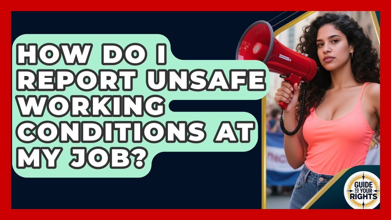 How Do I Report Unsafe Working Conditions At My Job? - Guide To Your ...