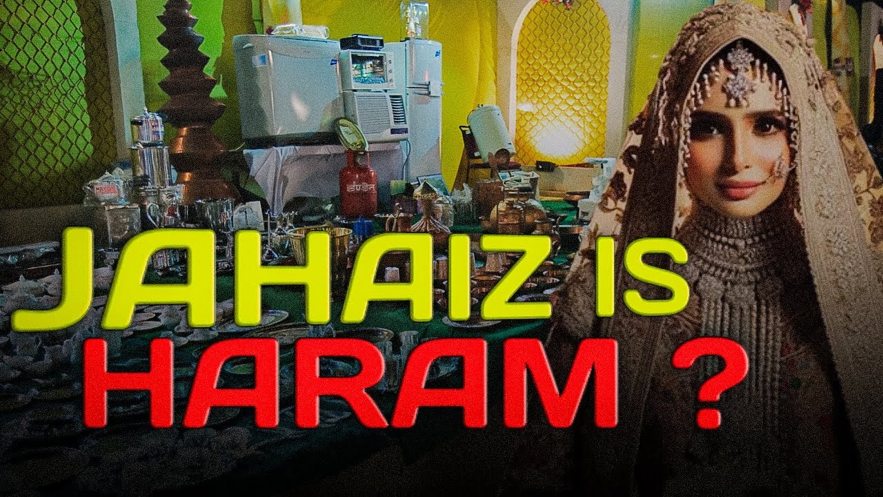 ISLAM ME JAHAIZ LENA KAISA HAI ? - YouTube