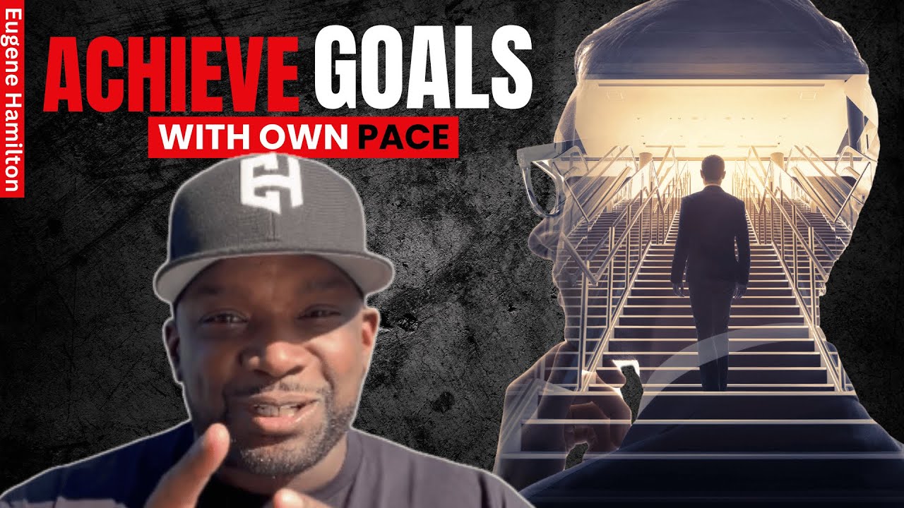 The Importance of Going at Your Own Pace in Achieving Your Goals - YouTube