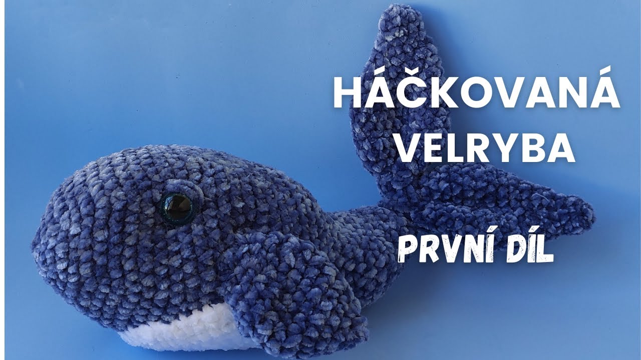 Háčkovaná velryba - Návod (1. díl) - YouTube