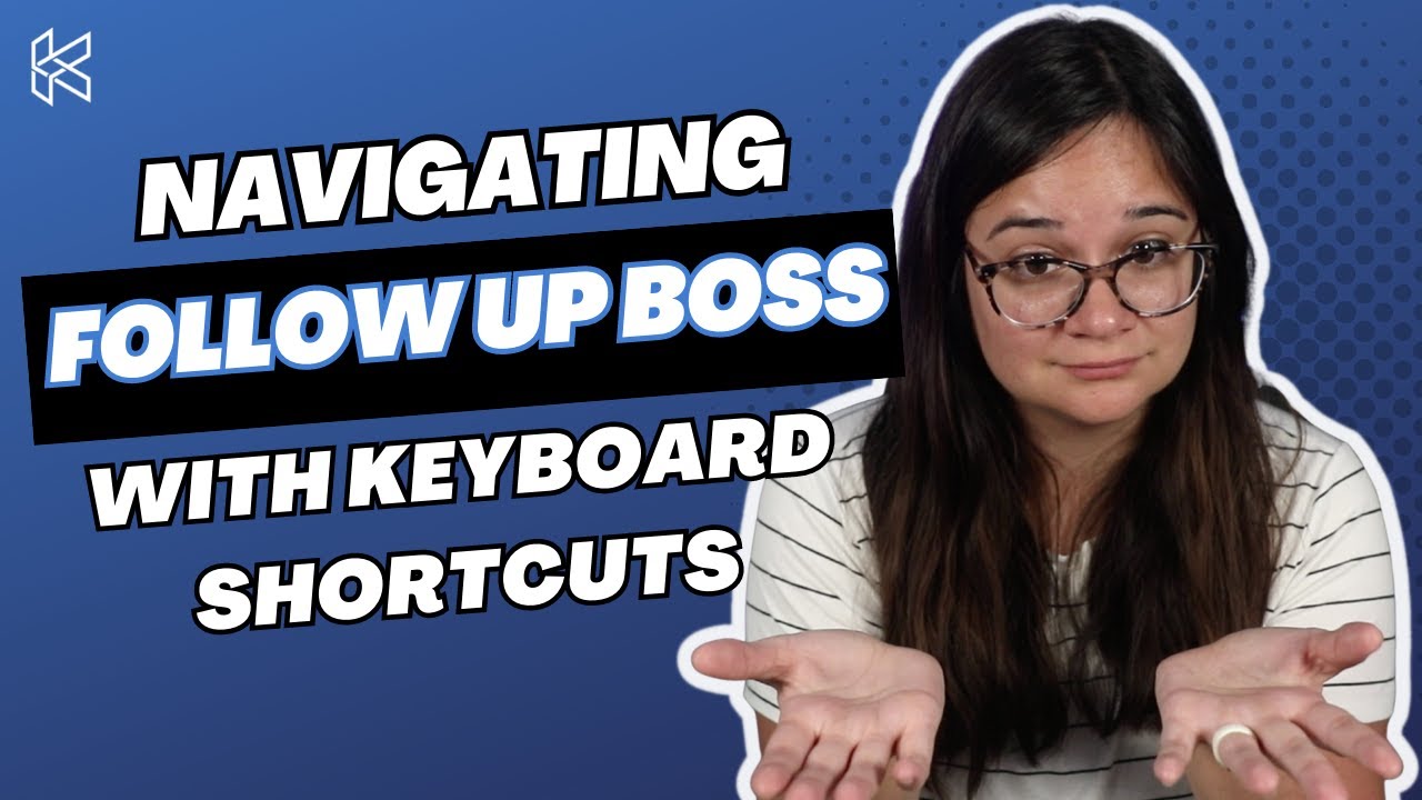 Navigating Follow Up Boss with Keyboard Shortcuts 🎉 - YouTube