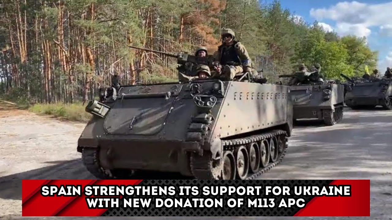 Spain strengthens its support for Ukraine with new donation of M113 APC ...
