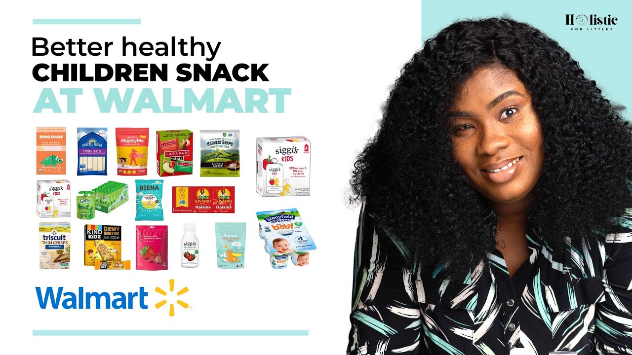 Better Healthy Children Snacks at Walmart. How to choose the best ...