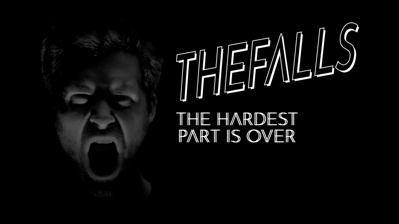 THEFALLS - THE HARDEST PART IS OVER [Official Music Video] - YouTube