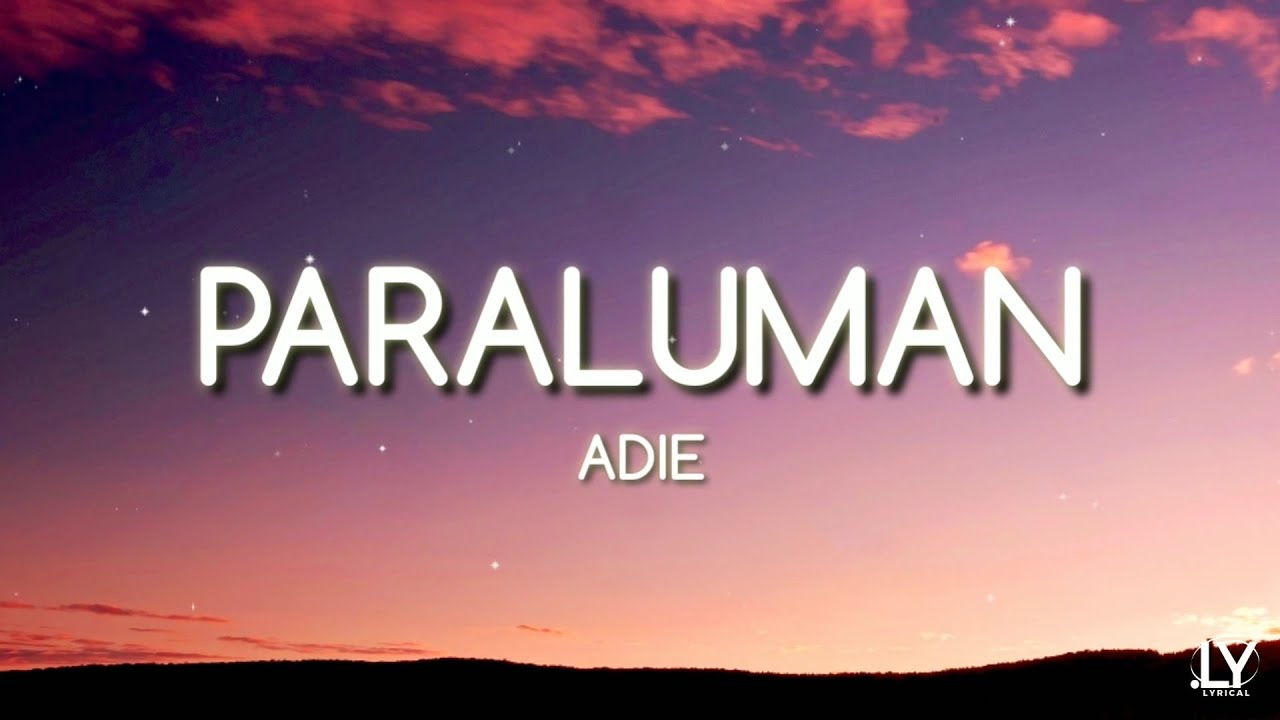 Adie - Paraluman (Lyrics) - YouTube