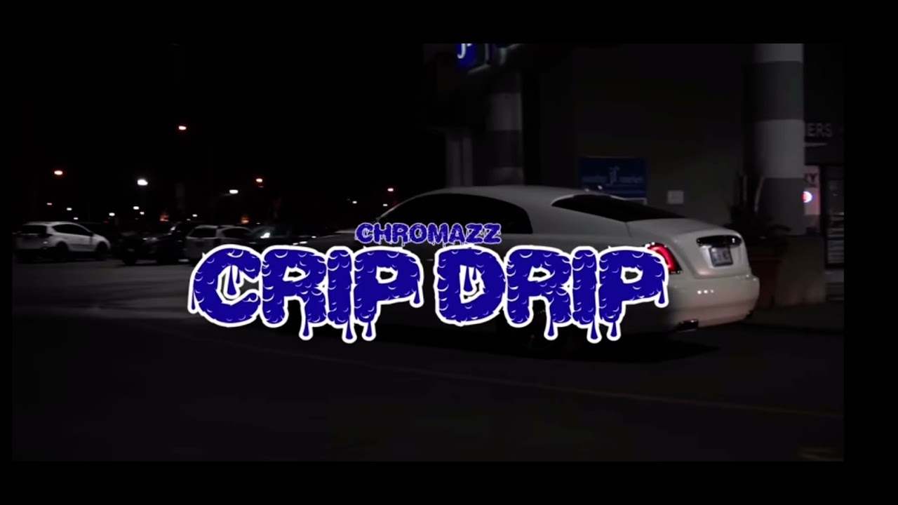 CHROMAZZ - Crip Drip - Prod. Enry-K #CripDripMediaGroup™️ - YouTube Music