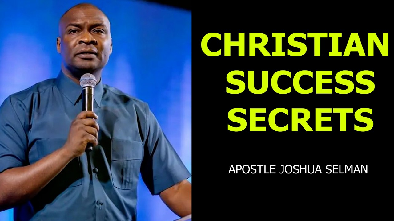 CHRISTIAN SUCCESS SECRETS II APOSTLE JOSHUA SELMAN - YouTube