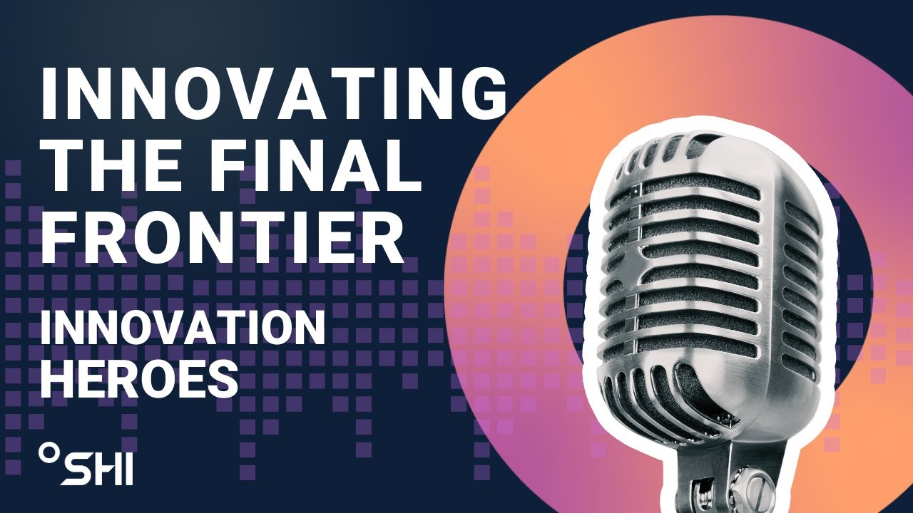 Innovation Heroes S6E1 | Industry 4.0 in Space: Exploring the Final ...