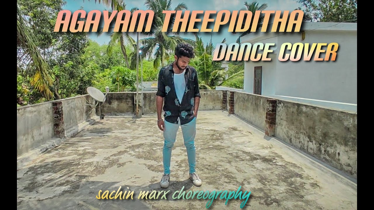 Agayam Theepiditha Dance Cover | Madras | Sachin Marx Moves | - YouTube