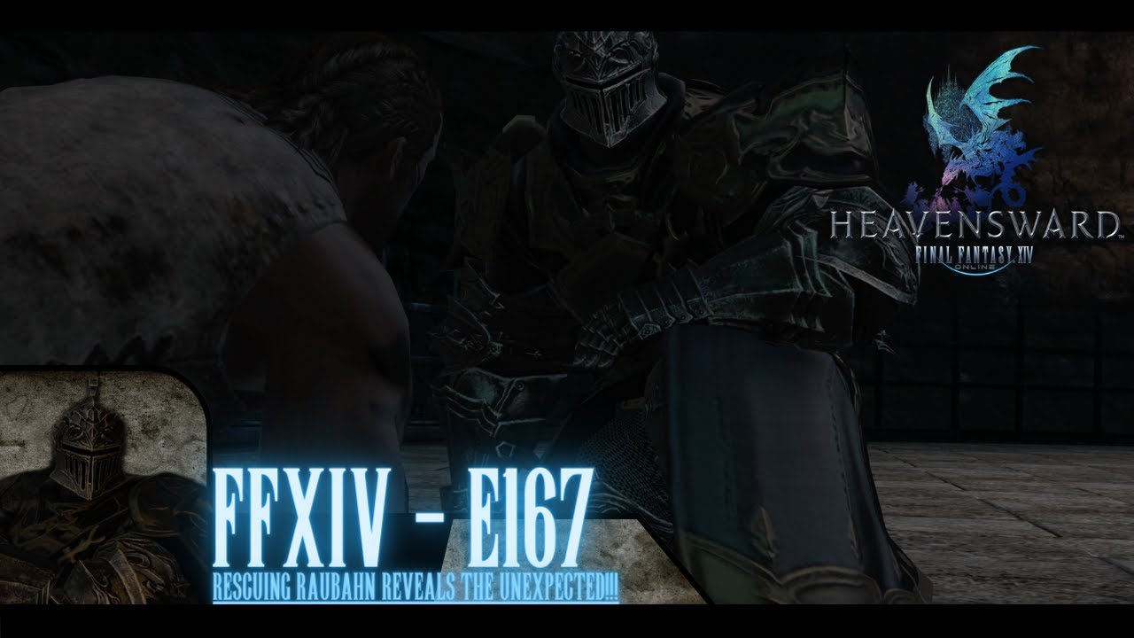 Final Fantasy XIV - E167 - (Rescuing Raubahn Reveals the Unexpected ...