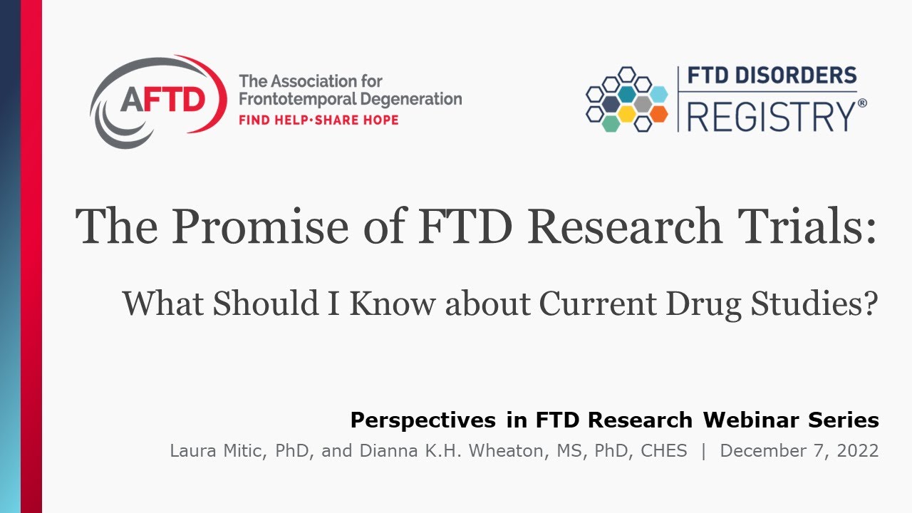 The Promise of FTD Research Trials: What Should I Know About Current ...