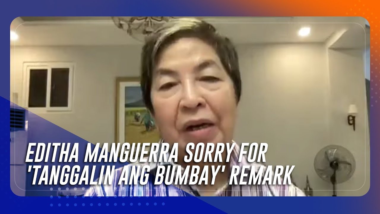 Editha Manguerra sorry for 'tanggalin ang Bumbay' remark - YouTube