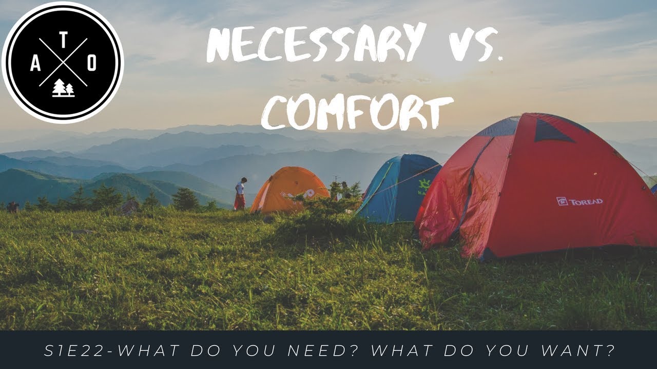 S1E22-Necessary VS. Comfort (Camping, Overlanding, Recommendations ...