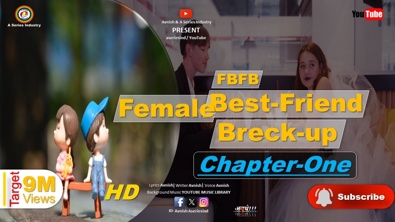 FBFB | Chapter-One | FEMALE BEST-FRIEND BRECKUP | A SERIES INDUSTRY ...