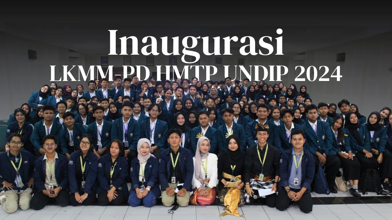 INAUGURASI LKMM-PD HMTP UNDIP 2024 - YouTube