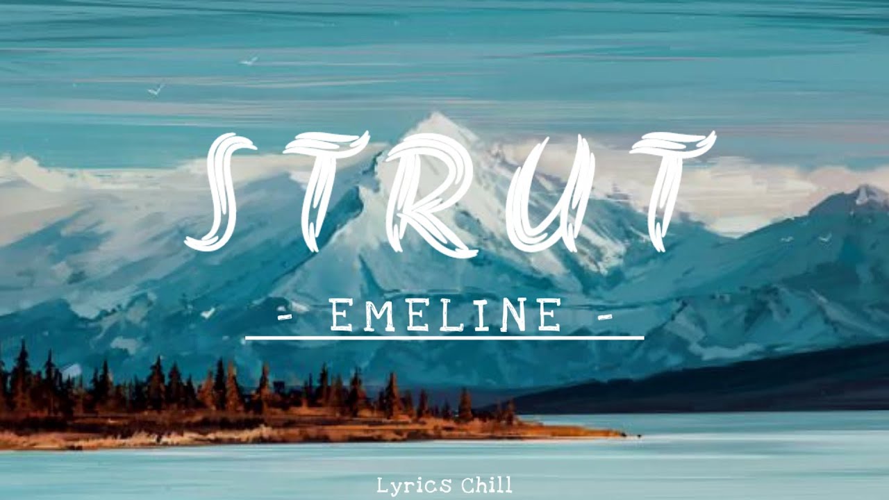 STRUT - EMELINE - [New Lyrics] 🎶🎶 - YouTube