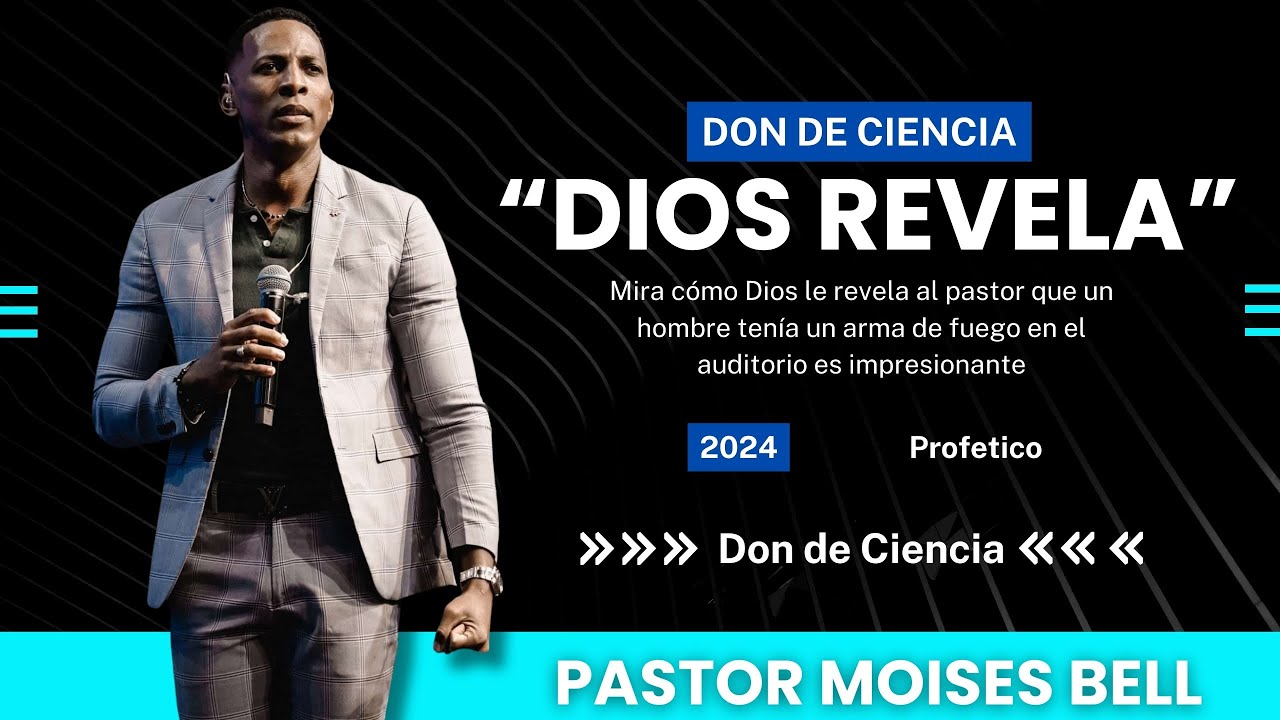 PASTOR MOISES BELL - DON DE CIENCIA, COMO DIOS HACE ESTA GRAN ...