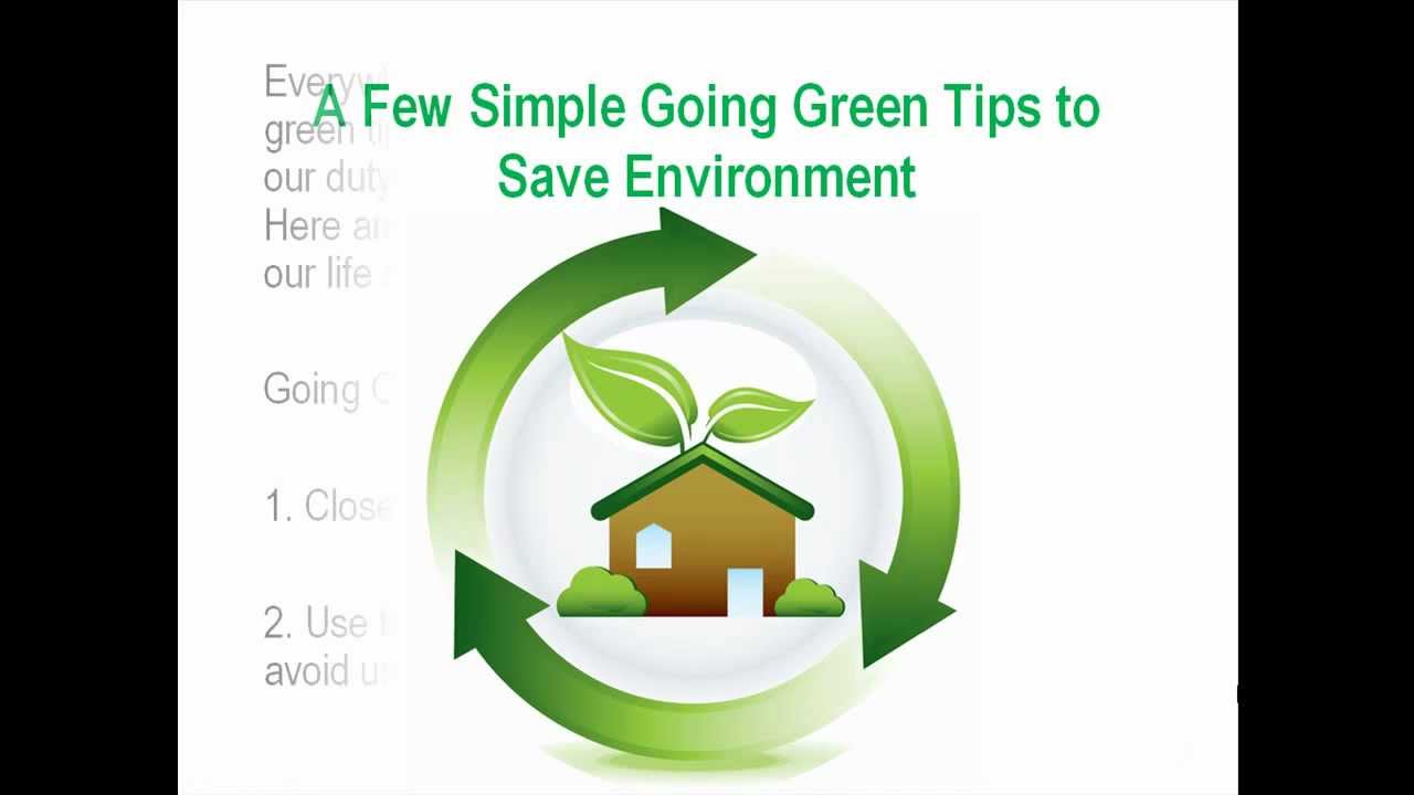 A Few Simple Going Green Tips to Save Environment - YouTube