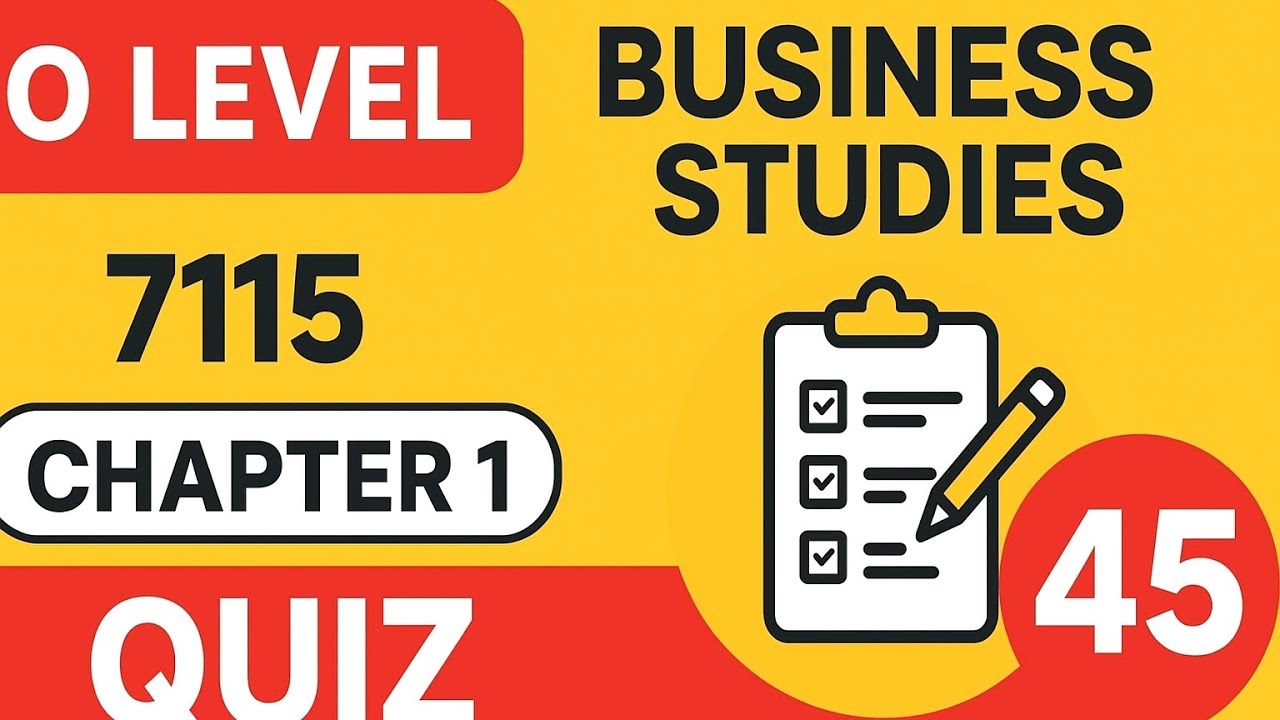 O Level Business Studies 7115 | Chapter 1 Quiz (45 MCQs) | 0450 IGCSE ...