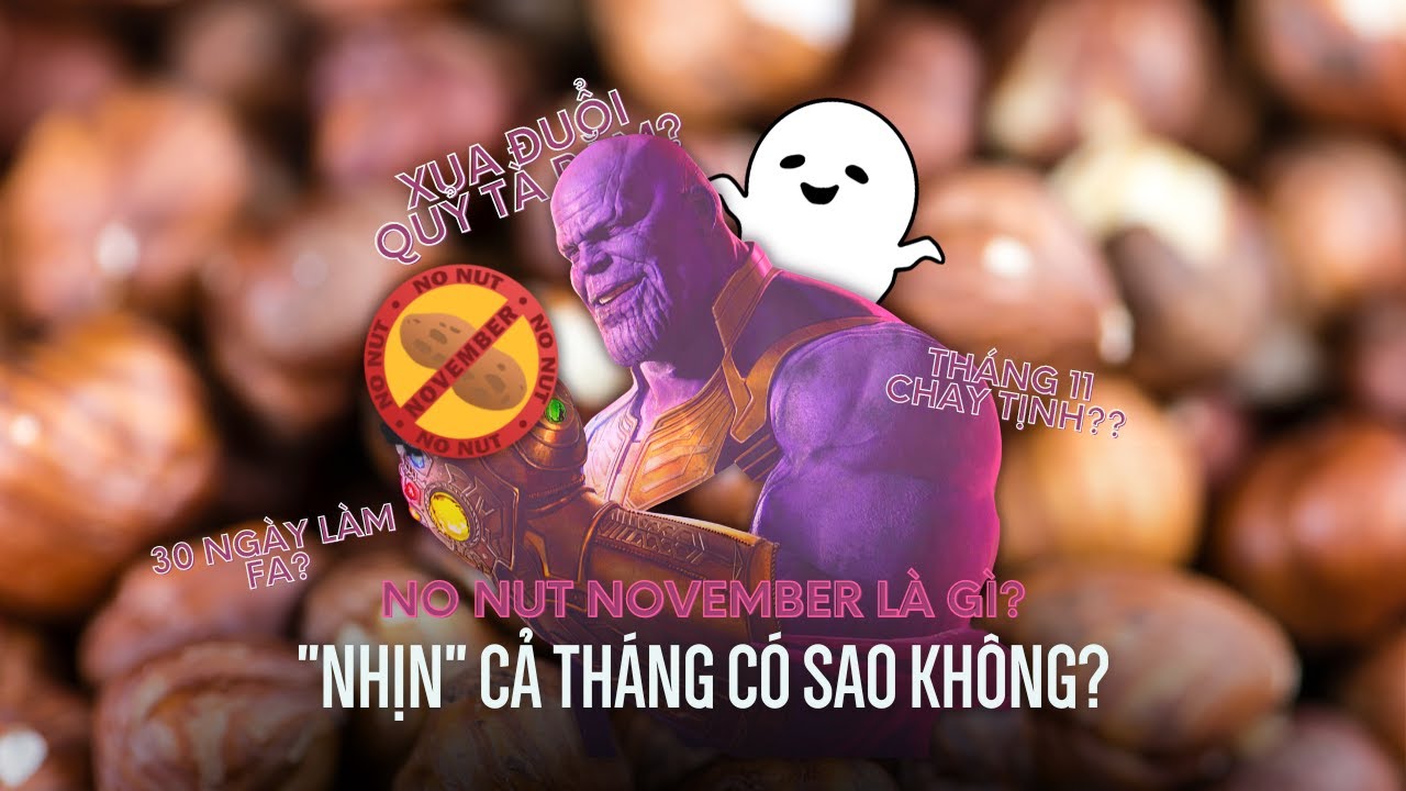 No Nut November là gì, nhịn cả tháng có sao không? - YouTube