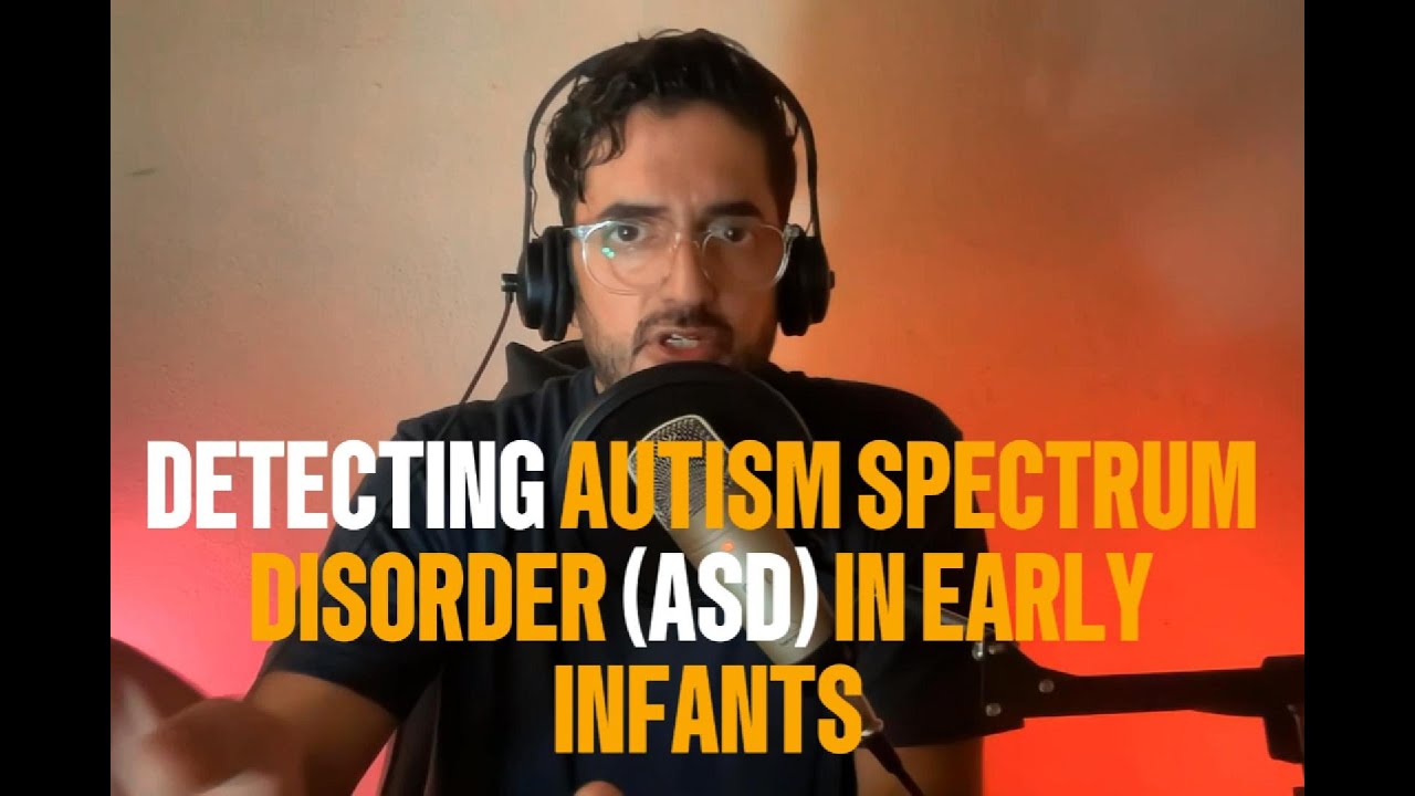 Screening for Autism Spectrum Disorder (ASD) in Early Infants - YouTube