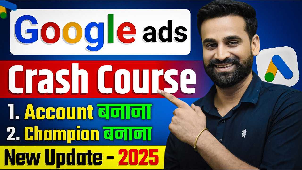 Google Ads Full Crash Course For Beginners || Hindi 2025 - YouTube