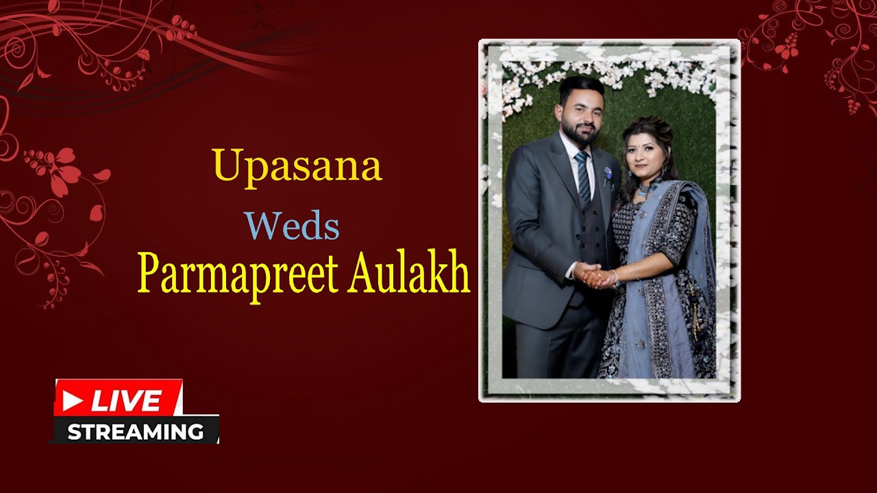 Live Wedding ll Upasana Weds Parampreet Aulakh ll Bhatti Digital Studio ...