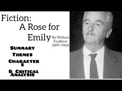 Fiction: " A Rose for Emily by William Faulkner. || Summary Themes ...