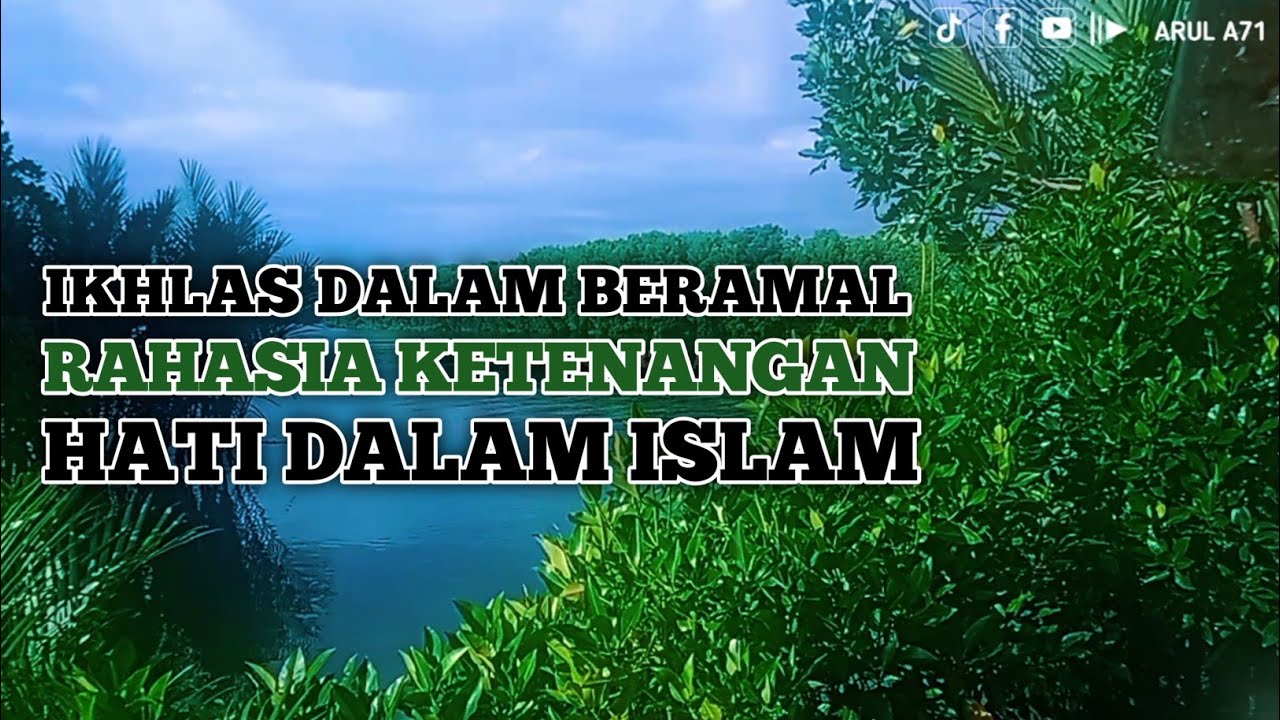 IKHLAS DALAM SETIAP AMAL | RAHASIA KETENANGAN HATI DALAM ISLAM - YouTube